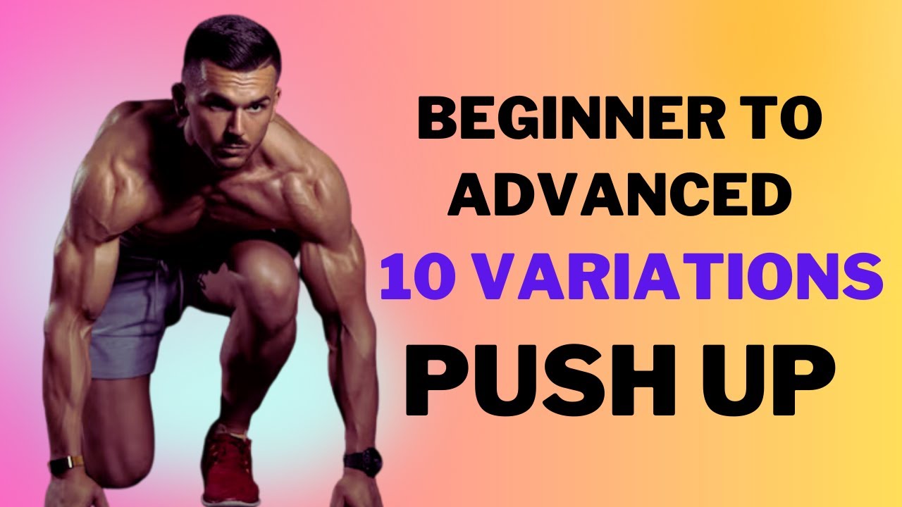Try these 10 Push-Up Variations (Beginner to Advanced) - YouTube