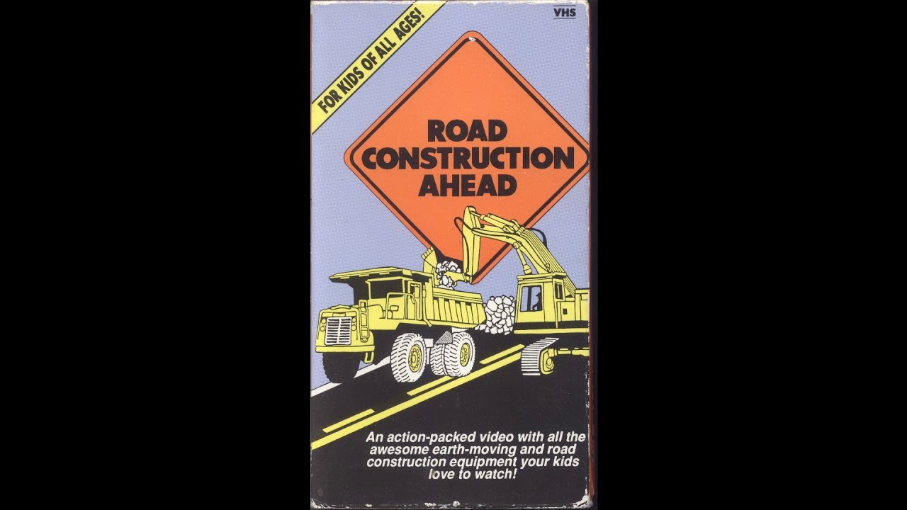 Road Construction Ahead 1991 VHS Full - YouTube