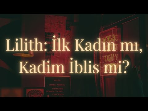 Lilith: Mezopotamya'dan Adem'in İlk Eşine - Kadim İblisin Evrimi