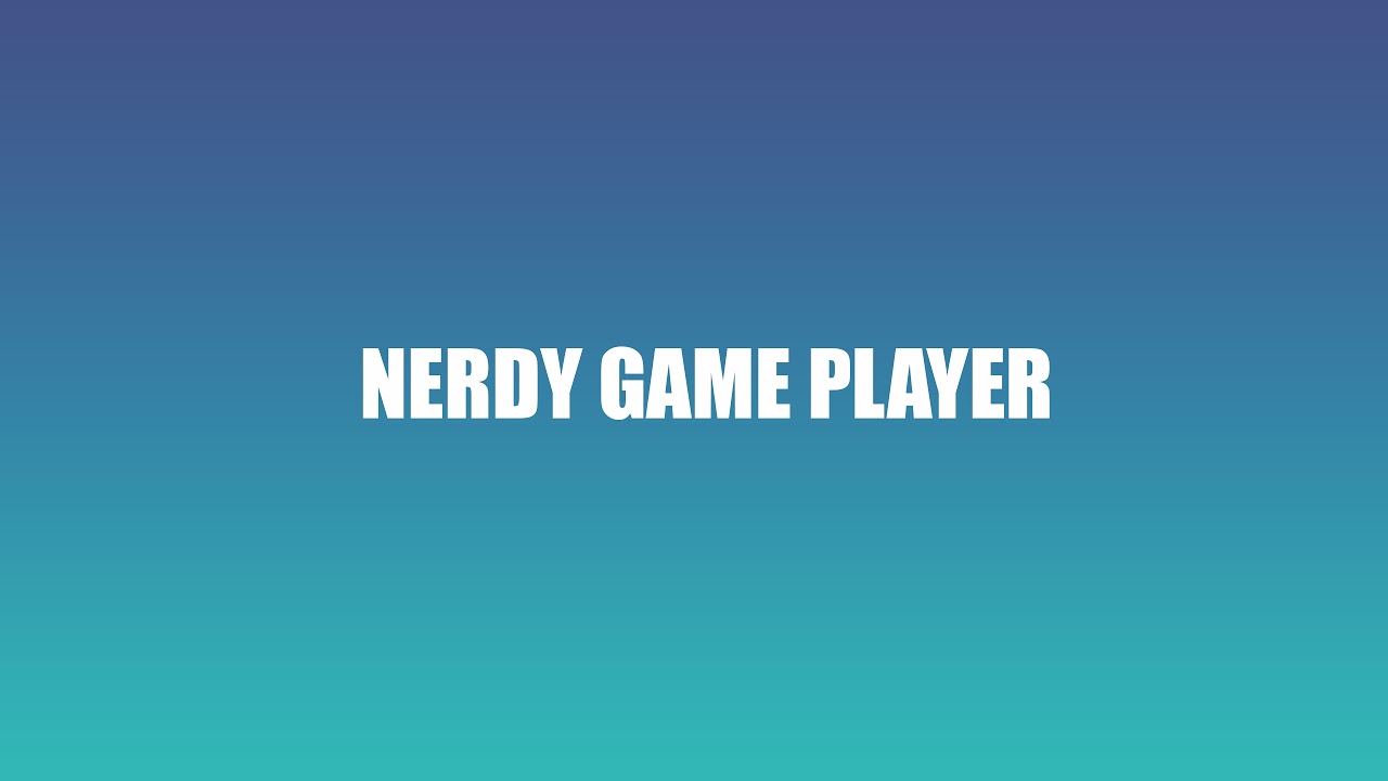 Nerdy Game Player Live Stream - YouTube
