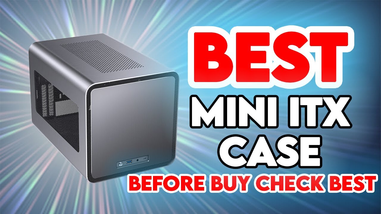 Top Best Mini ITX Case - 5 Picks For Tiny Gaming PC Builds - YouTube