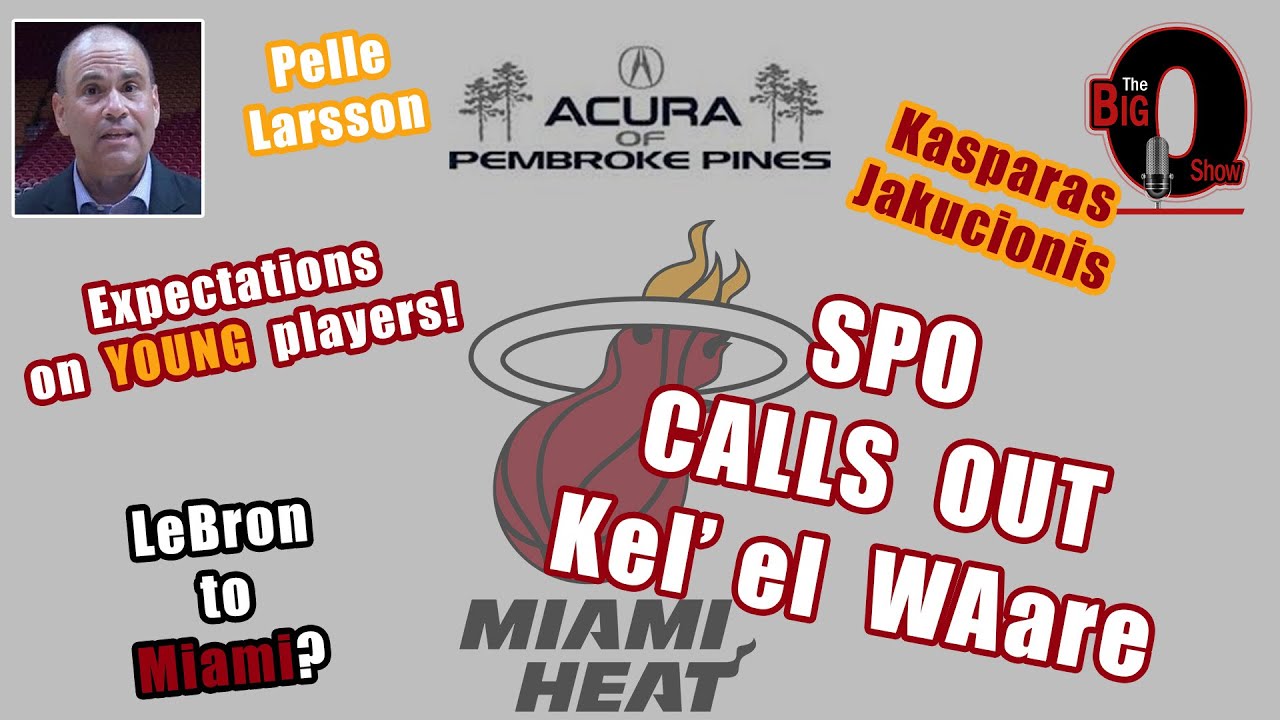 Big O & Ira Winderman - Miami Heat Coach Erik Spoelstra CALLS OUT Kel ...