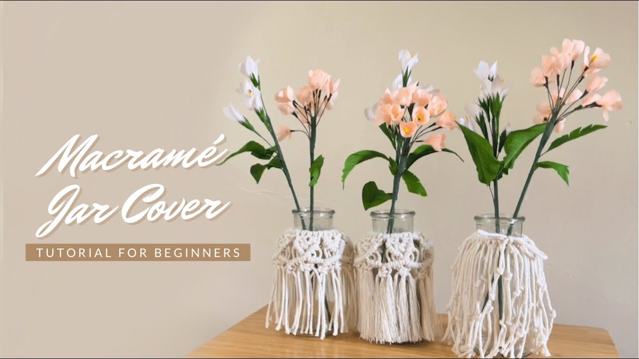 How to make: Macrame Jar Wraps & Covers Tutorial for Beginners - YouTube