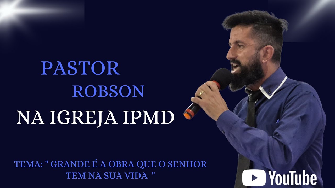 Pastor Robson 🙌🏻🔥 Tema Grande é a obra que o senhor tem na sua vida 🙌🏻🔥 ...