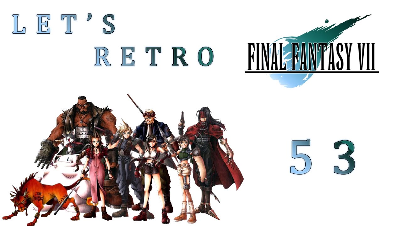 LET'S RETRO Final Fantasy VII - Original #53 - Die letzten Schritte vor ...
