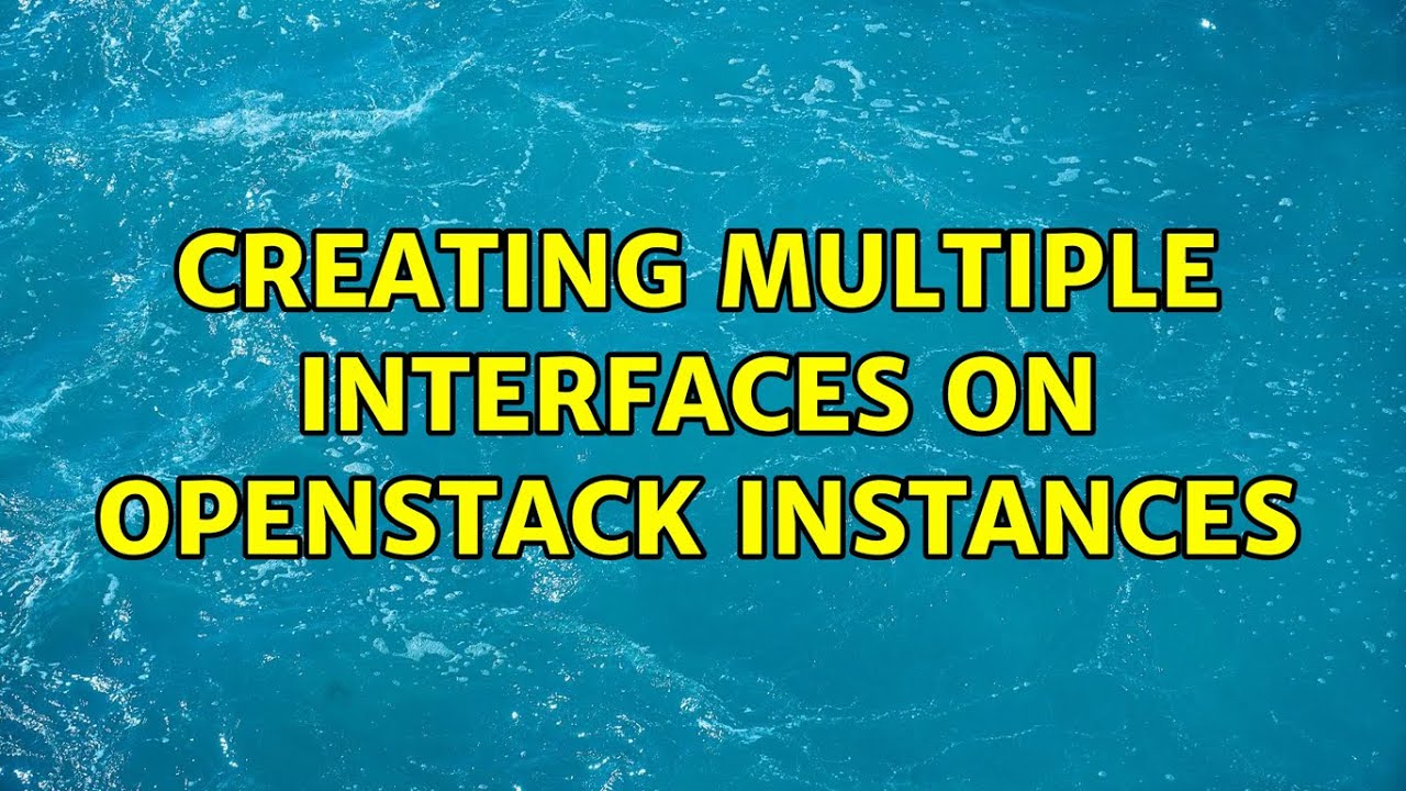 Ubuntu: Creating multiple interfaces on OpenStack Instances - YouTube