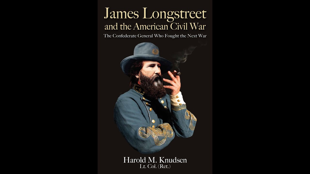 123 HAROLD KNUDSEN - LONGSTREET & THE CIVIL WAR: THE CONFEDERATE ...