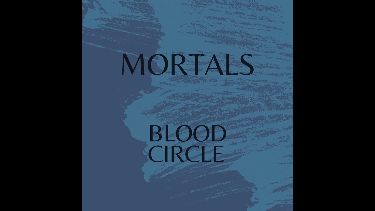 BLOOD CIRCLE MORTALS - YouTube