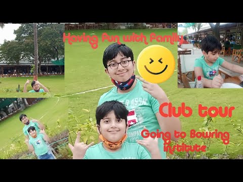 Going to Bowring Institute (Club), Club Tour, Having fun with family # ...
