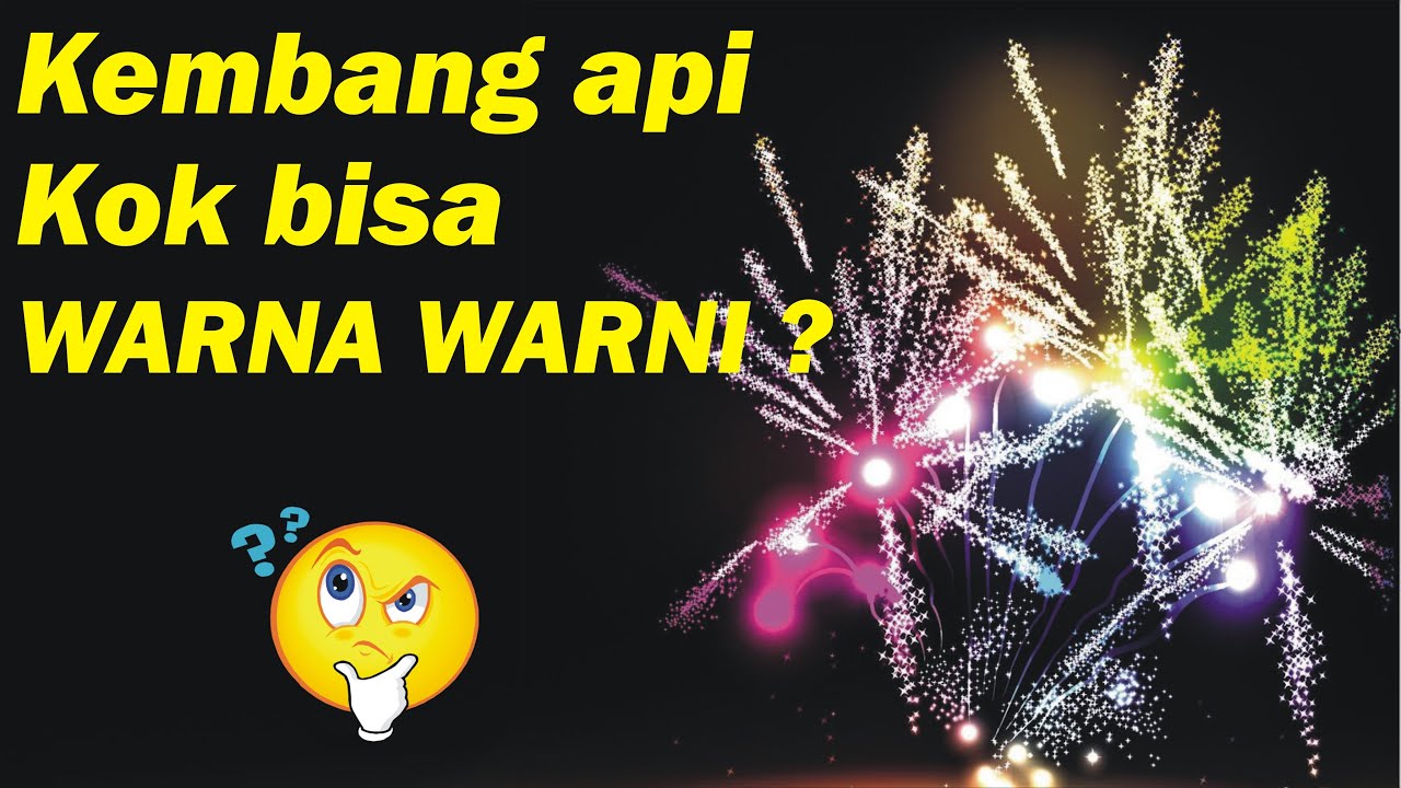 KENAPA KEMBANG API BISA WARNA WARNI ..? - YouTube
