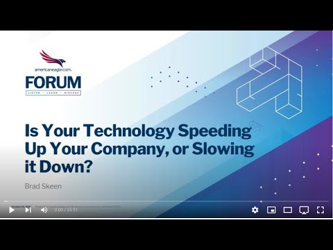 Forum 2021 | Is Your Technology Speeding Up Your Company or Slowing it ...