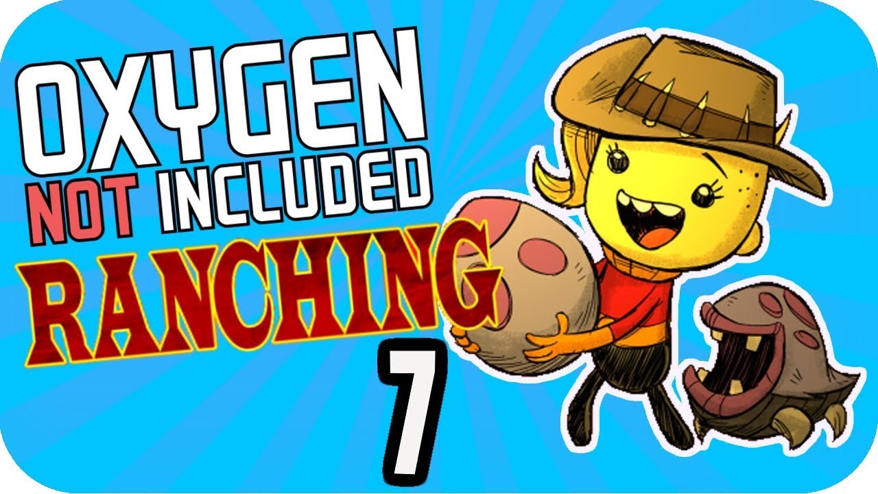 CRITTER INCUBATION Oxygen Not Included RANCHER #7 Oxygen Not Included ...