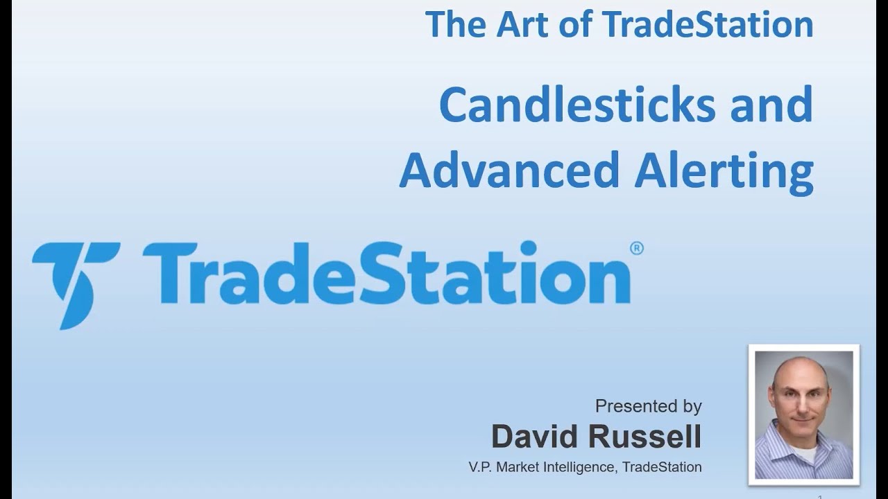 The Art Of TradeStation: Candlesticks and Advanced Alerting with David ...