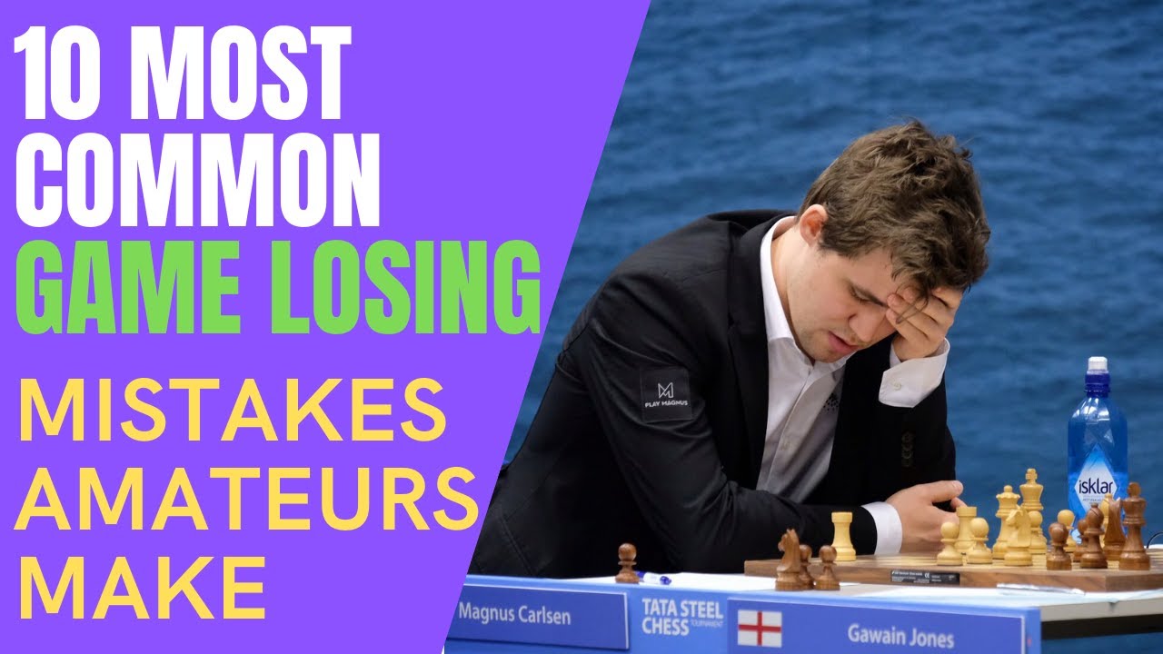 10 GAME LOSING Mistakes EVERY Chess Amateur Makes - YouTube