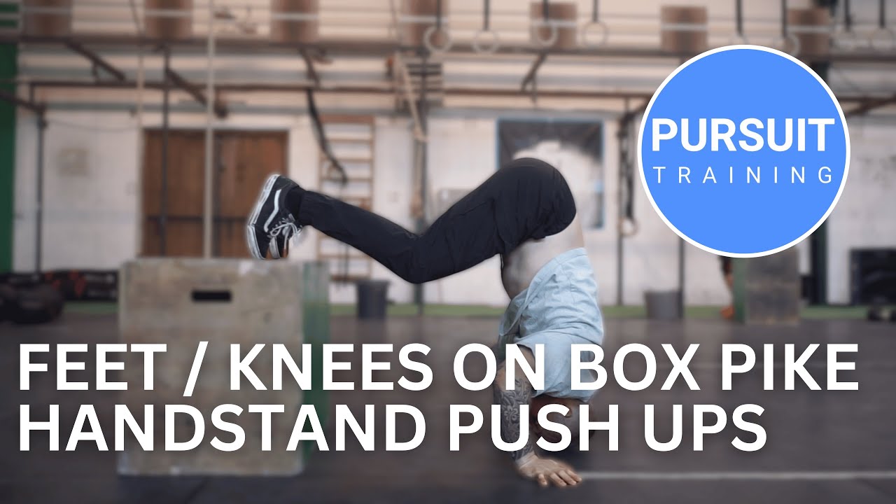 Feet / Knees On Box Pike Handstand Push Ups - YouTube