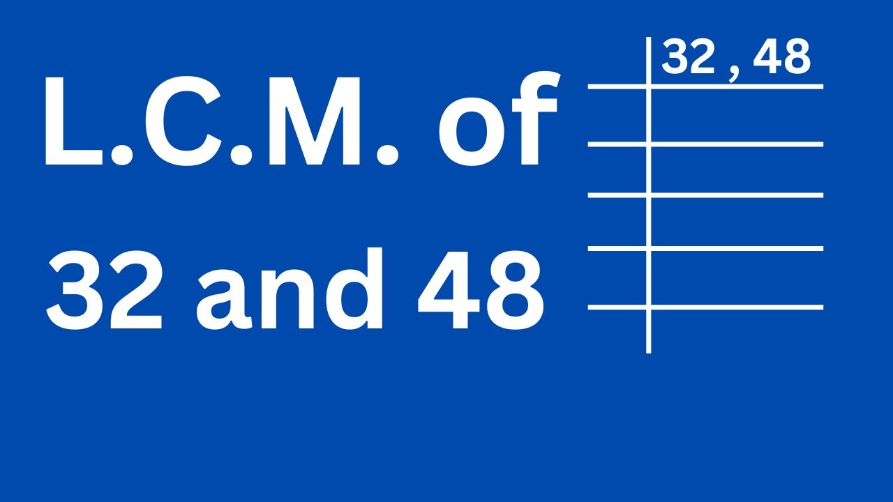 LCM of 32 and 48 - YouTube