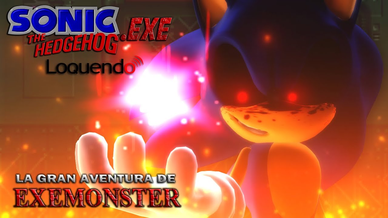 Loquendo I Sonic 1.EXE: La Gran Aventura de Exemonster - YouTube