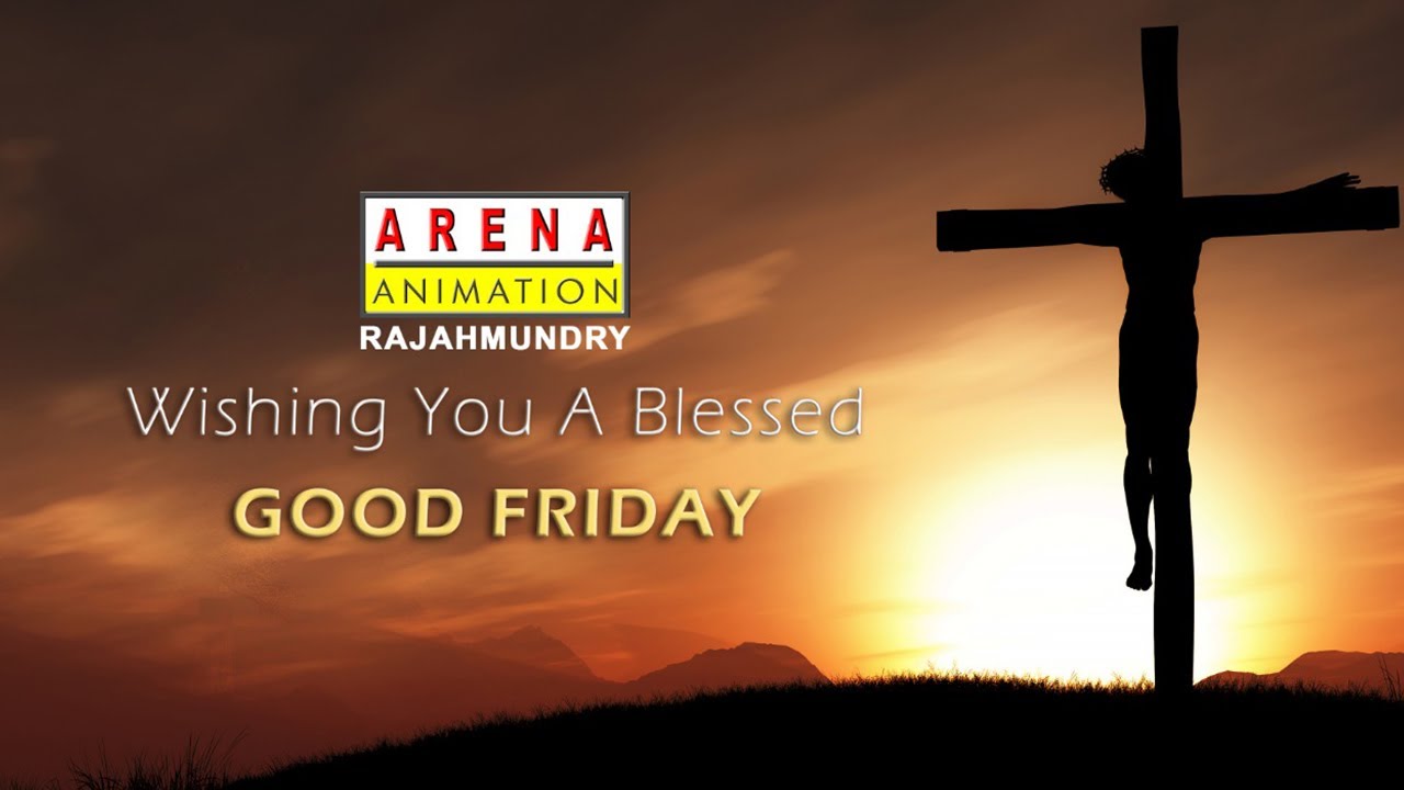 Happy Good Friday 2020 | Arena Animation Rajahmundry. - YouTube