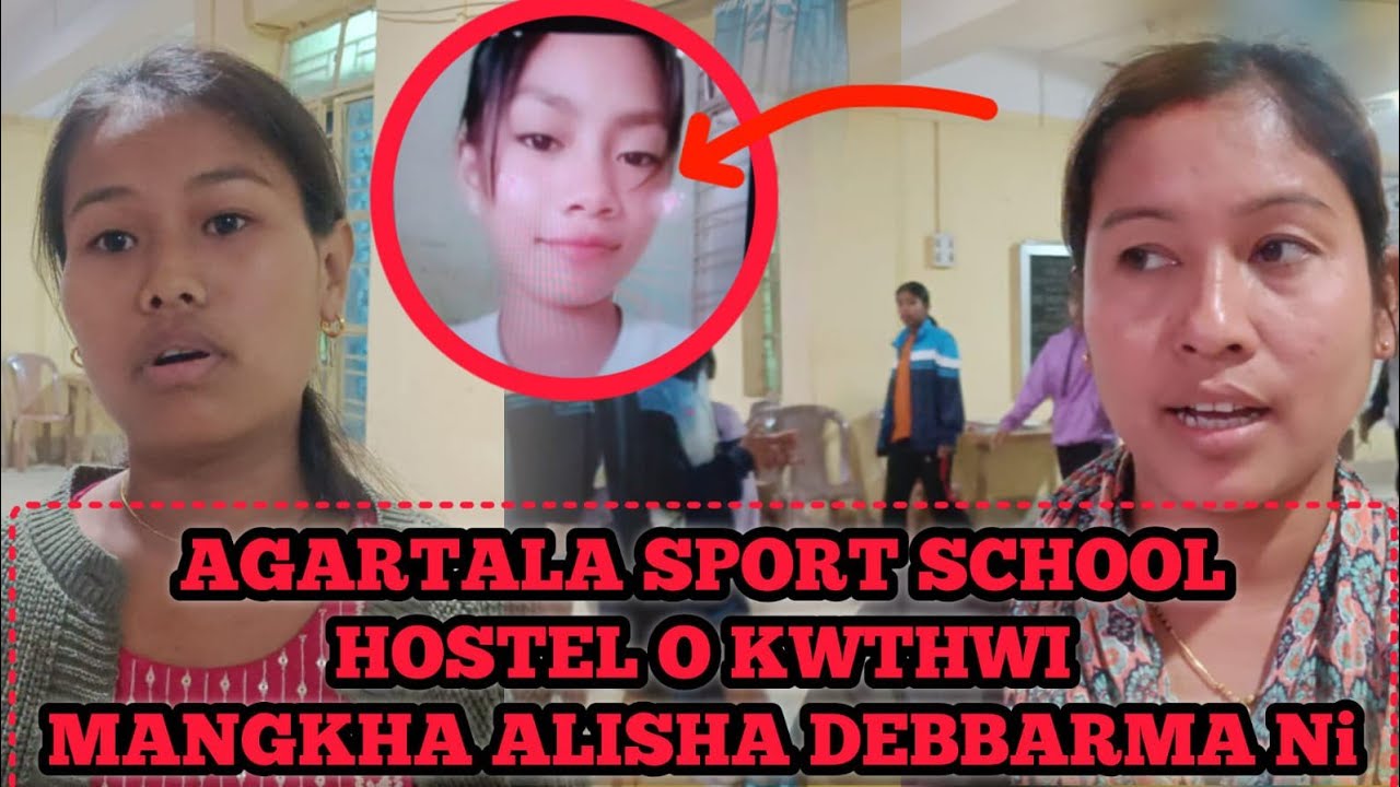 ALISHA DEBBARMA AGULI NI SPORT SCHOOL HOSTEL O KWTHWI MANGKHA - YouTube