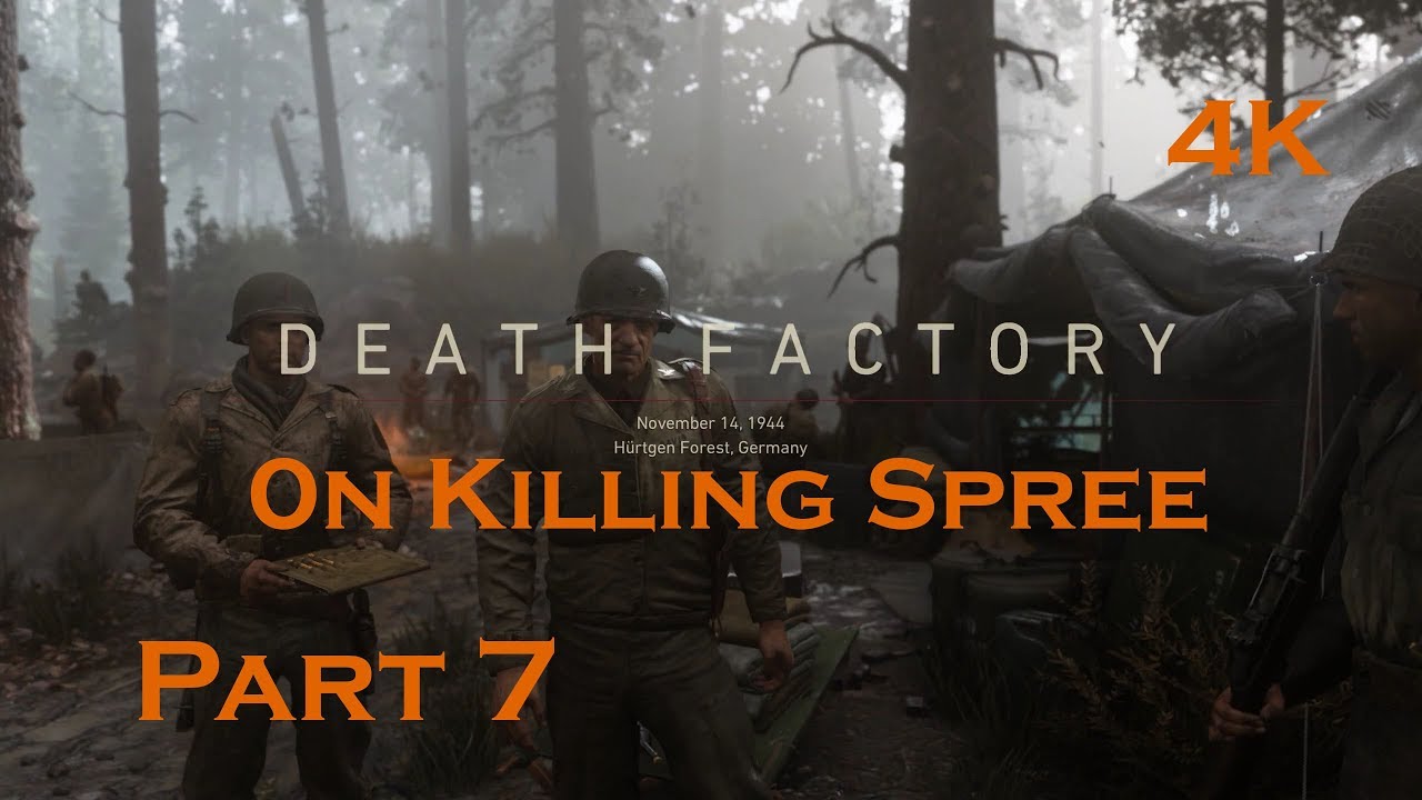Call of Duty WW2 in 4K-Death Factory Part 7(On Killing Spree) - YouTube