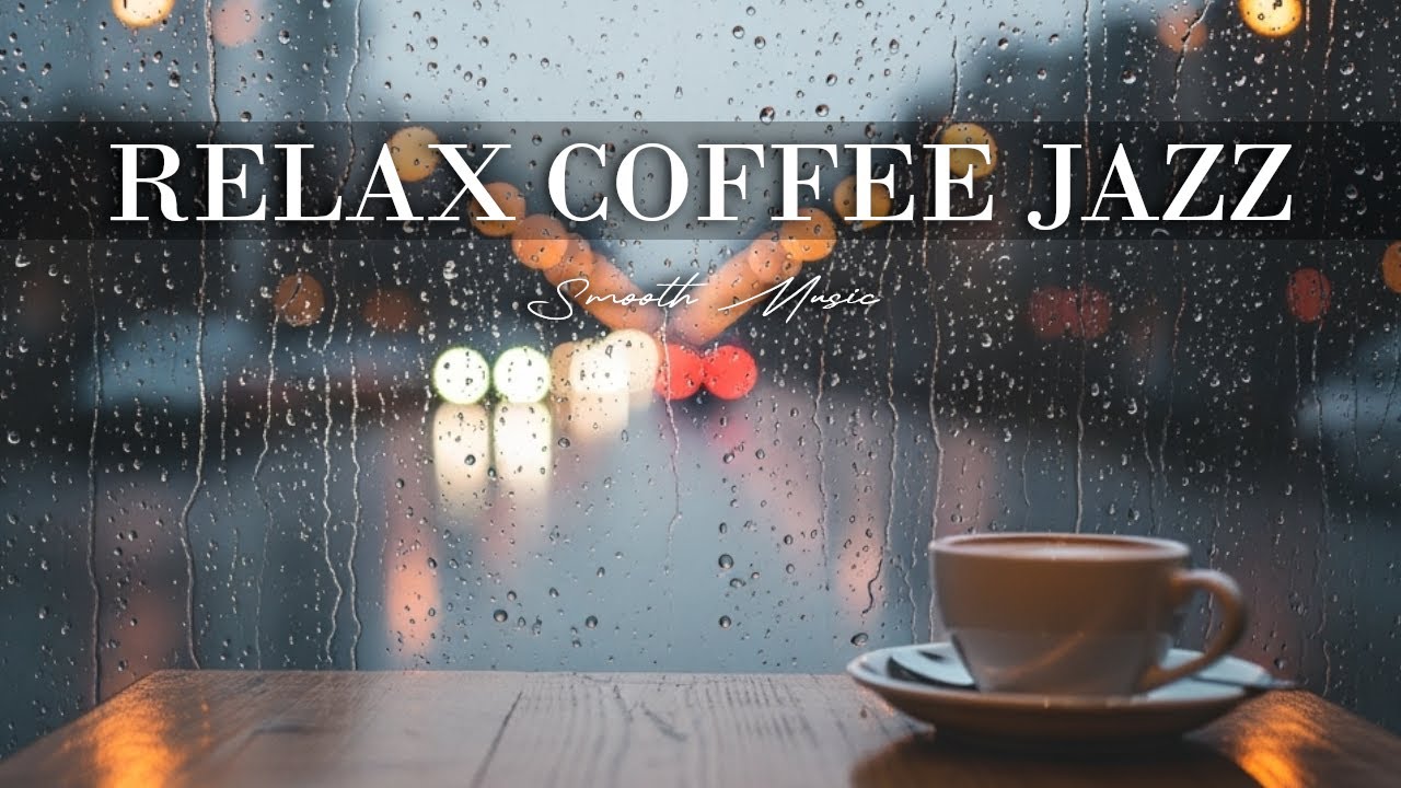 Relax Coffee Jazz ☕ Smooth Music - Sweet Bossa Nova Instrumental for ...