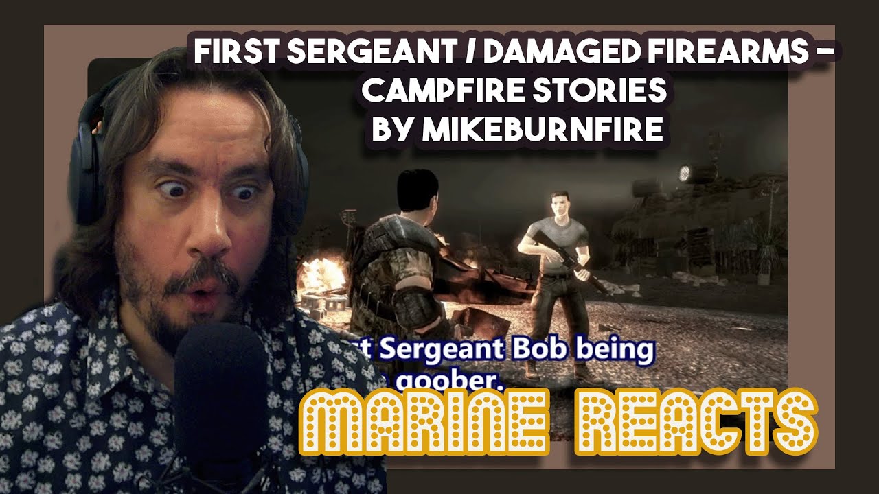 Marine Reacts to First Sergeant / Damaged Firearms - campfire stories ...