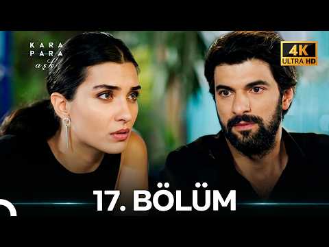 Kara Para Aşk 17. Bölüm (4K)