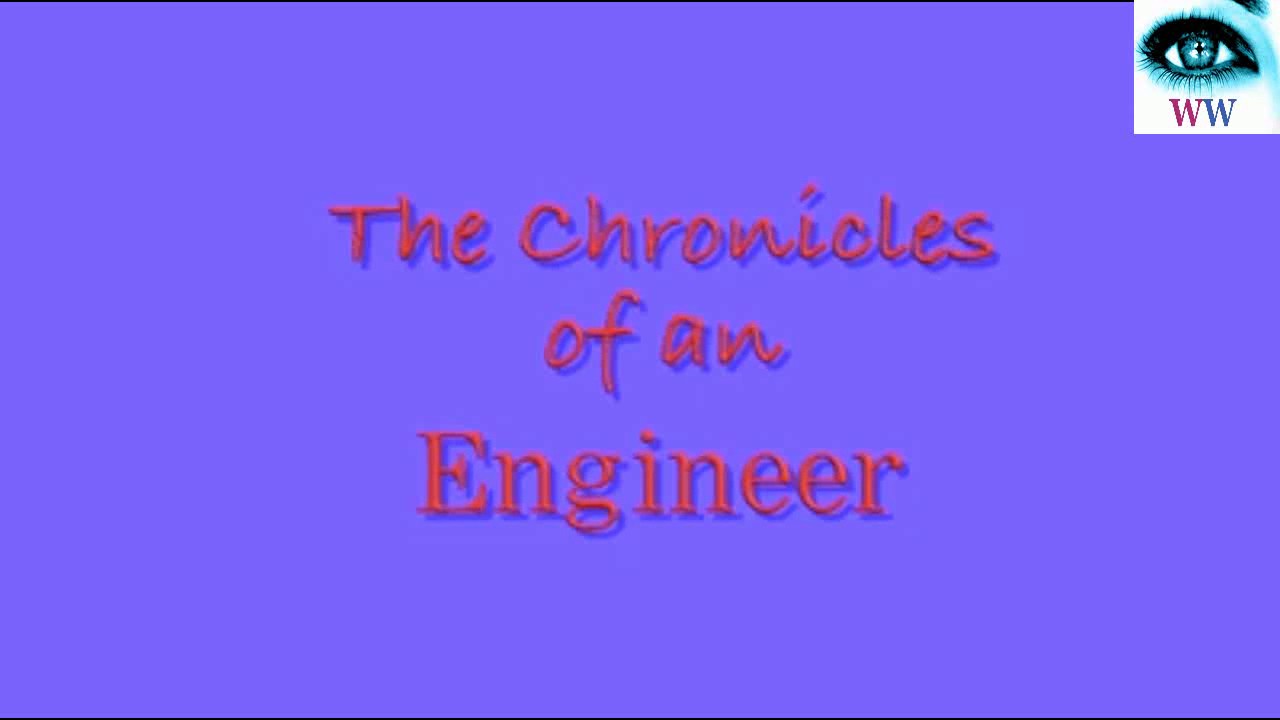 The chronicles of an Engineer .....true and very funny... - YouTube