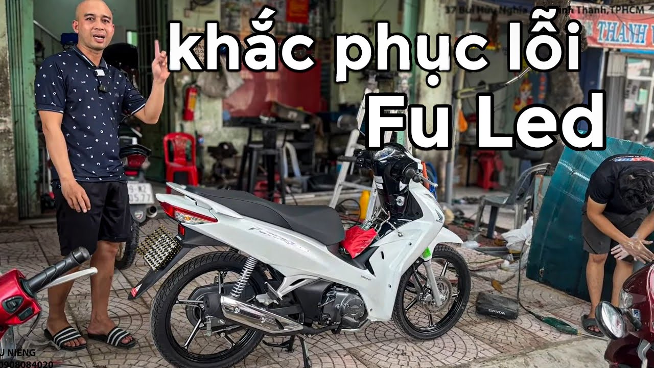 FU LED và FU MẬP KHẮC PHỤC LỖI CƠ BẢN ĐỂ XE BỀN HƠN, CHẠY NHẸ ÍT HAO ...