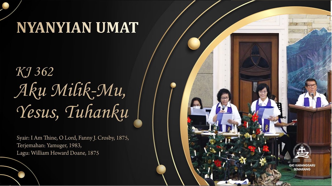 KJ 362 | Aku Milik-Mu, Yesus, Tuhanku | I Am Thine, O Lord ...