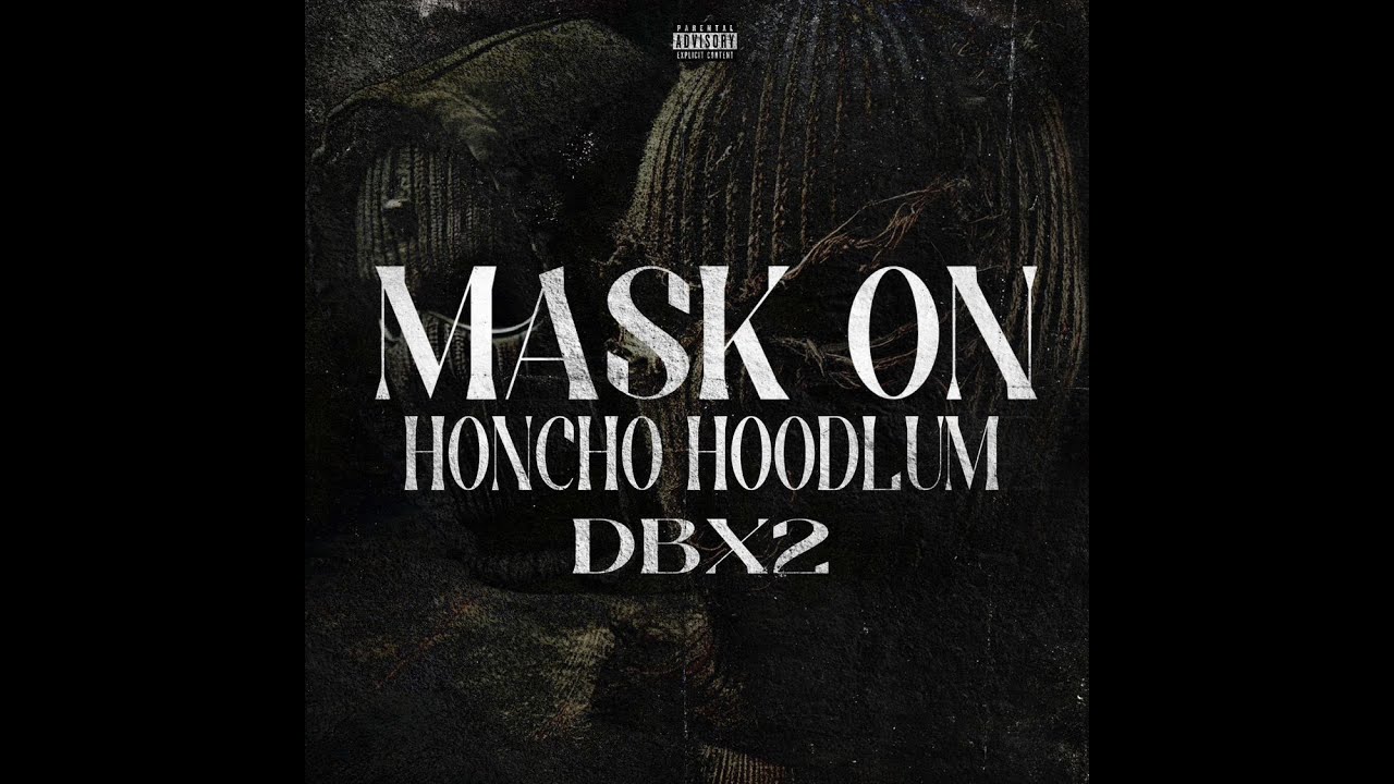 Honcho Hoodlum x DBx2 - Mask On (Official Music Video) - YouTube