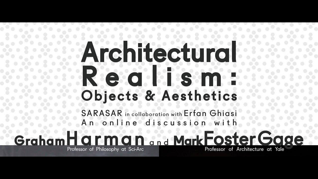 Architectural Realism with Graham Harman & Mark Foster Gage - YouTube