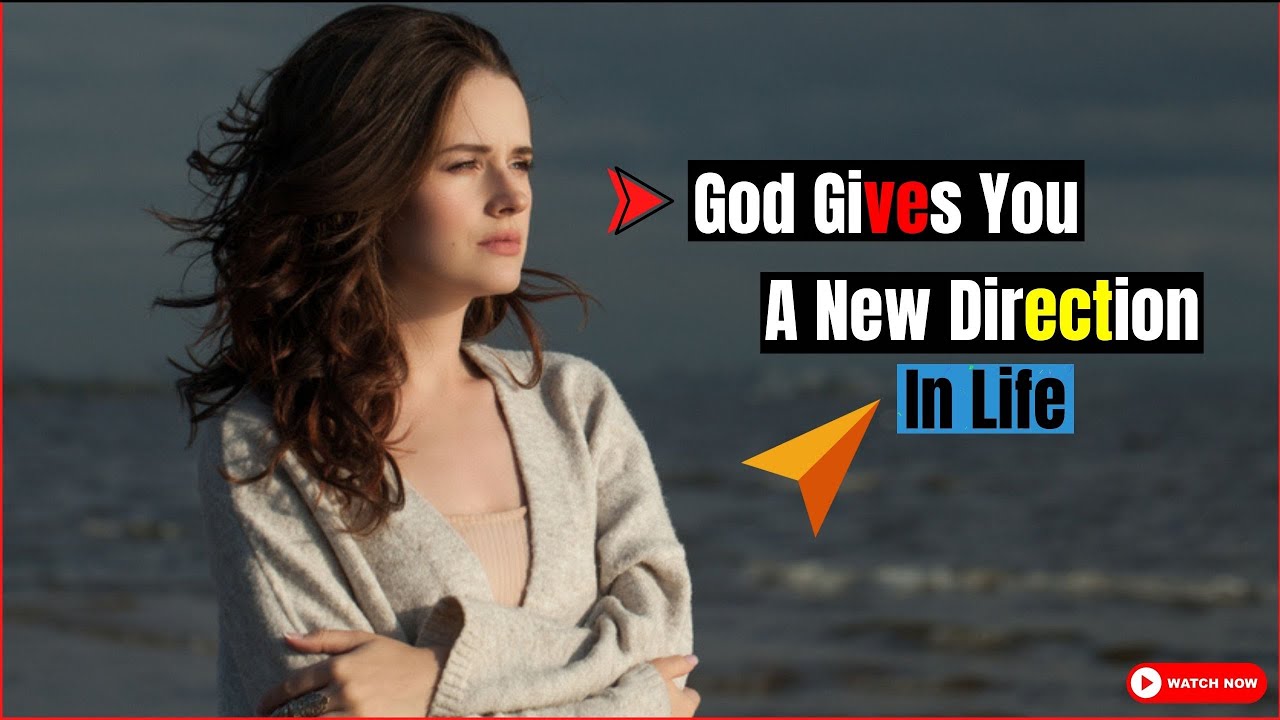 God Gives You A New Direction In Life { A New Direction } For Lord ...