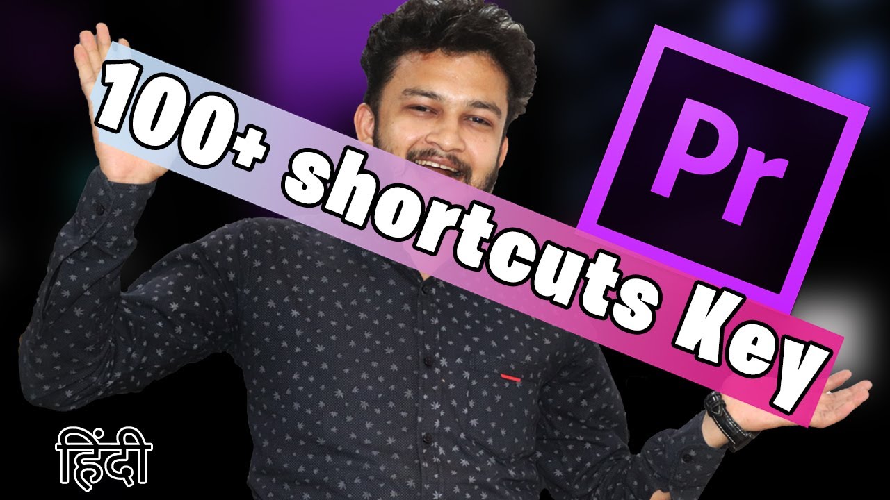 100 + Updated Essential Shortcuts Keys for Mastering Adobe Premiere Pro ...