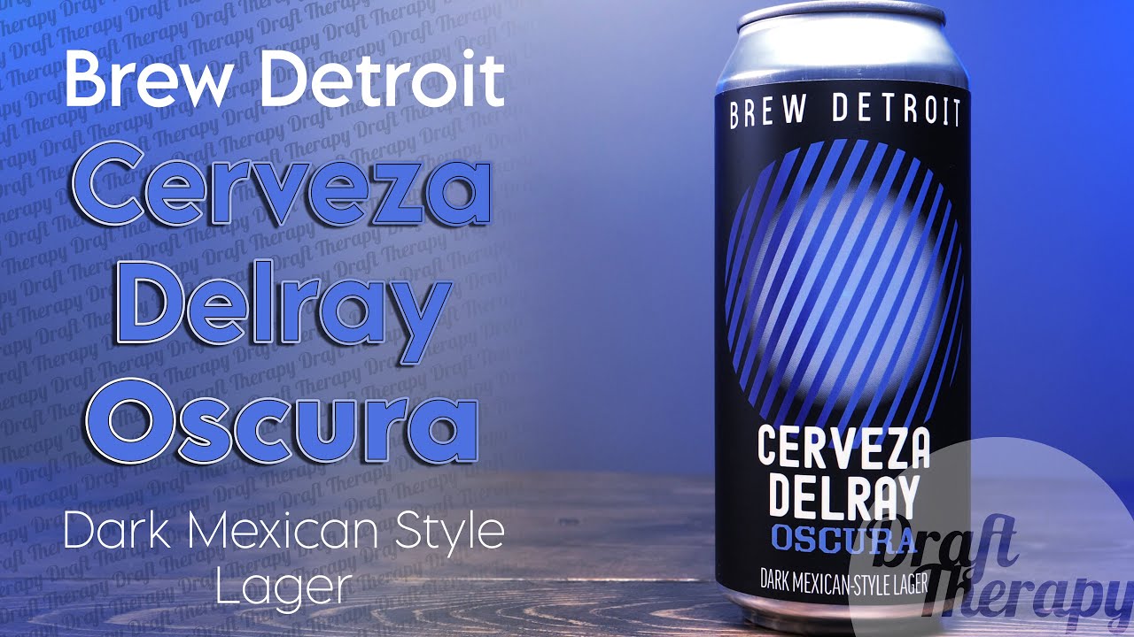 Brew Detroit Cerveza Delray Oscura - Is It Really the Year of the Lager ...