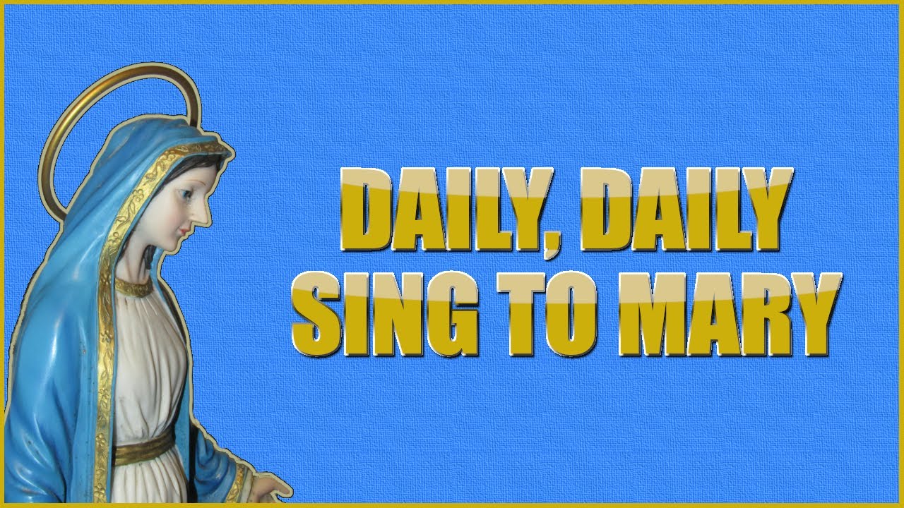 DAILY, DAILY SING TO MARY (Free CATHOLIC SHEET MUSIC & LYRICS) Acordes ...