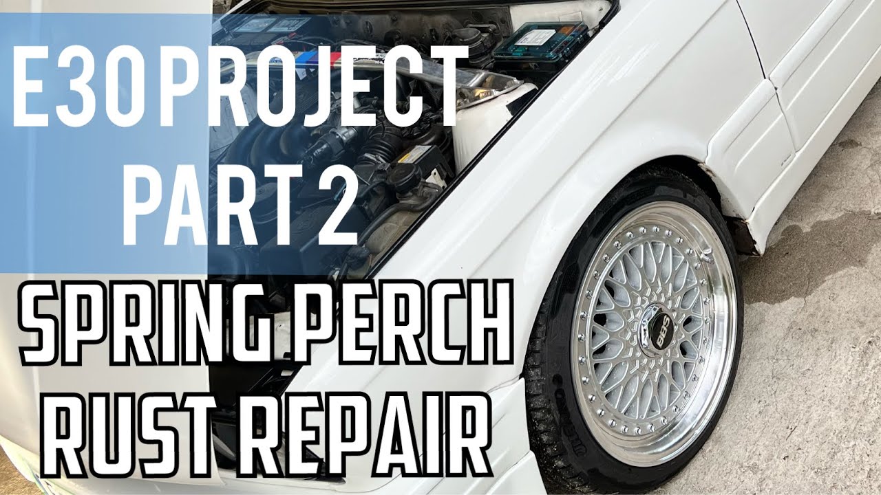 E30 325i Project | Part 2 | Spring perch Rust repair - YouTube