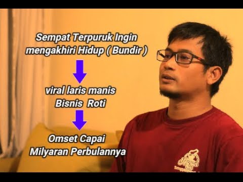 MODAL AWAL 1 JT BUAT ROTI. OMSET JADI MILYARAN PERBULANNYA || SUCCSES ...