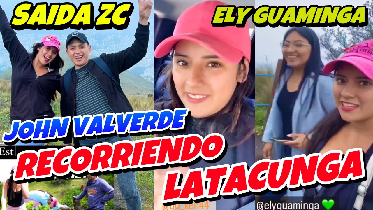 SAIDA ZC Y JOHN VALVERDE RECORRIENDO LATACUNGA - YouTube