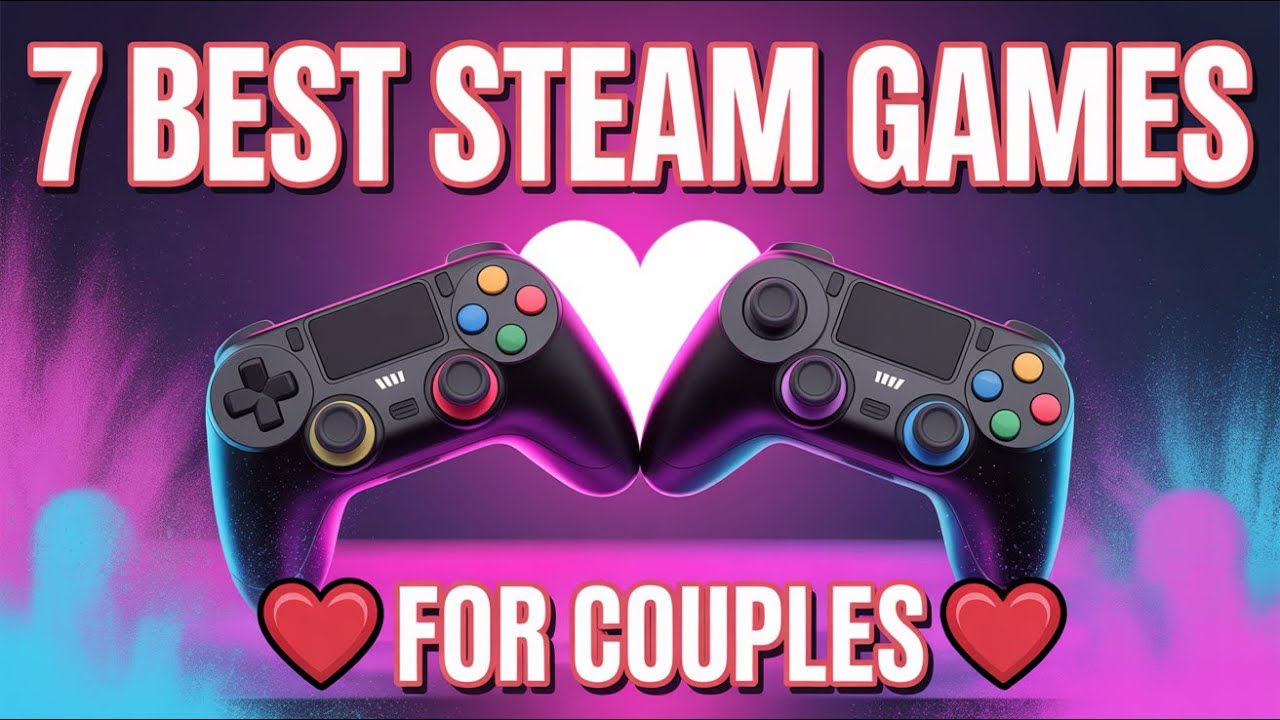 7 Best Steam Games for Couples to Play Together - YouTube