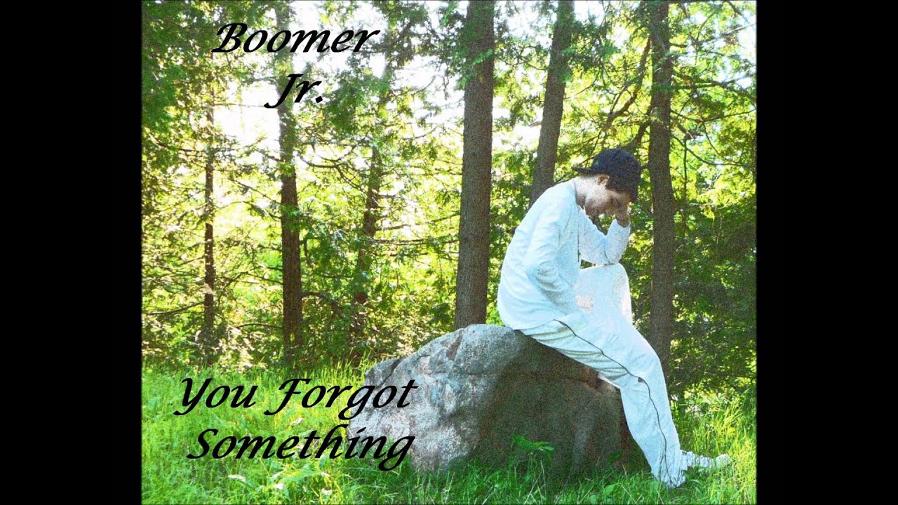 Boomer Jr. - You Forgot Something - YouTube