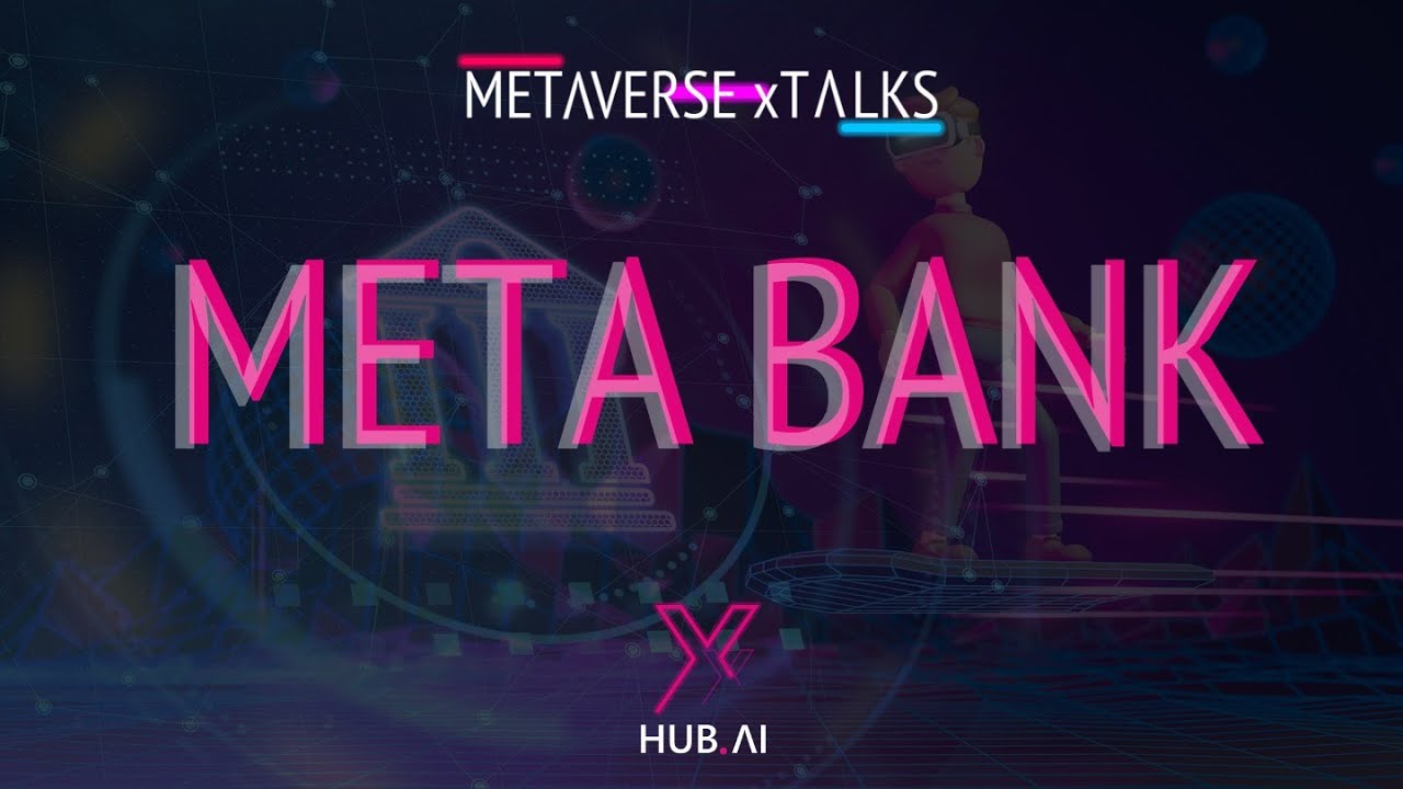 METAVERSE xTALKS #4 METABANK : La banca del futuro está en el Metaverso ...