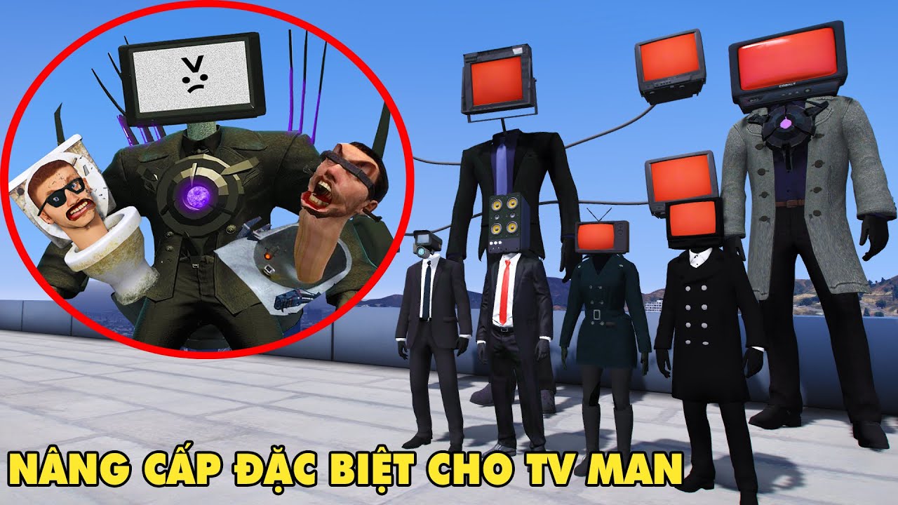 Đội Quân TV MAN Nâng Cấp Đặc Biệt Cho LARGE TV MAN Trở Thành TITAN TV ...