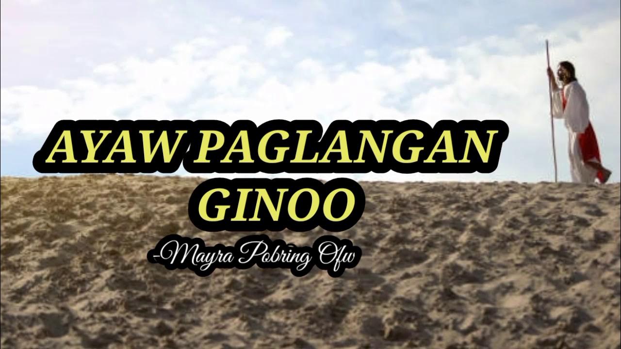 AYAW PAGLANGAN GINOO ||Lyrics - YouTube