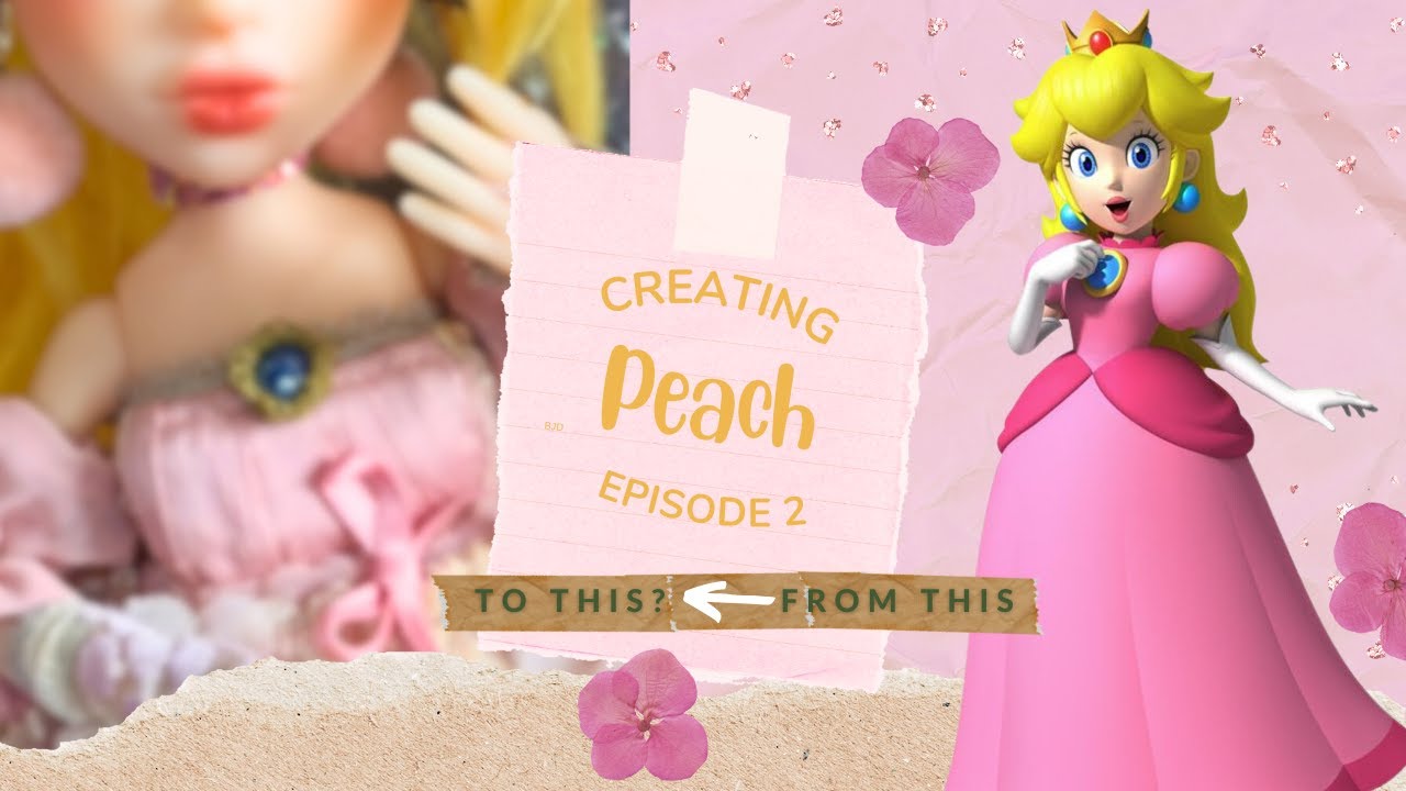 Creating Peach 🍑 A Mariolore BJD - Episode 2 - YouTube