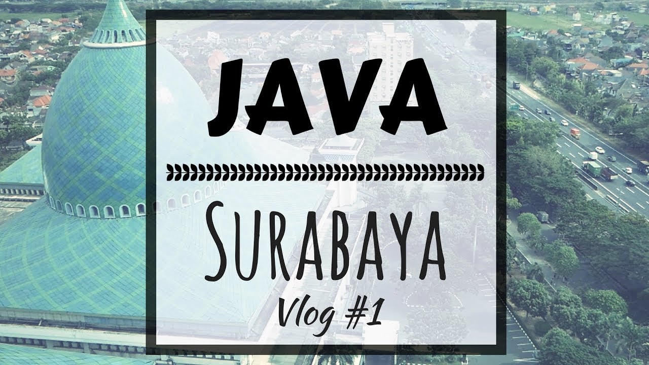 Java Vlog 1 Surabaya Youtube 6648