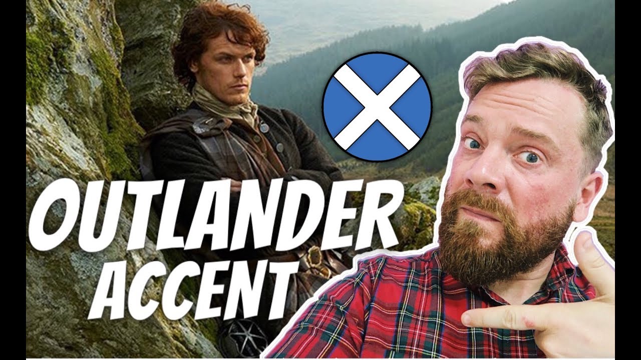 SCOTTISH ACCENT IN OUTLANDER - YouTube