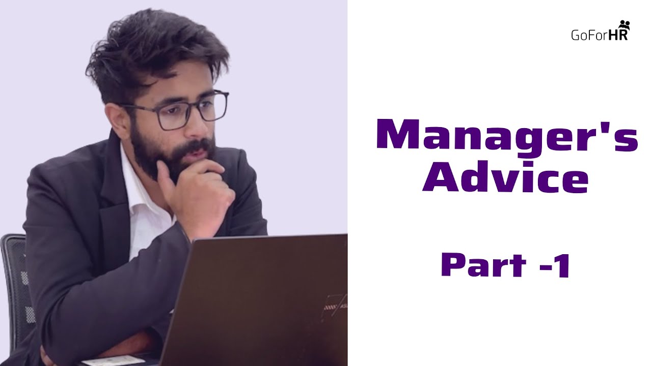 Manager's Advice - 1 | GoForHR - YouTube