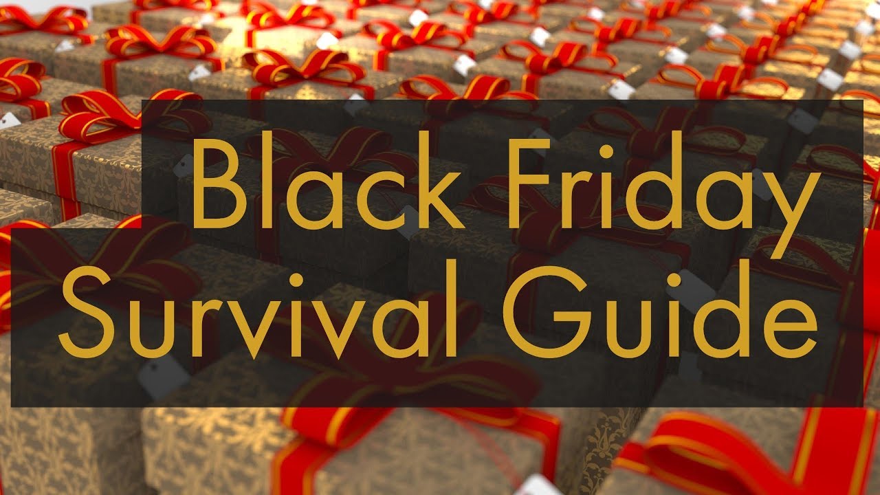 Black Friday Survival Guide 2017 - YouTube