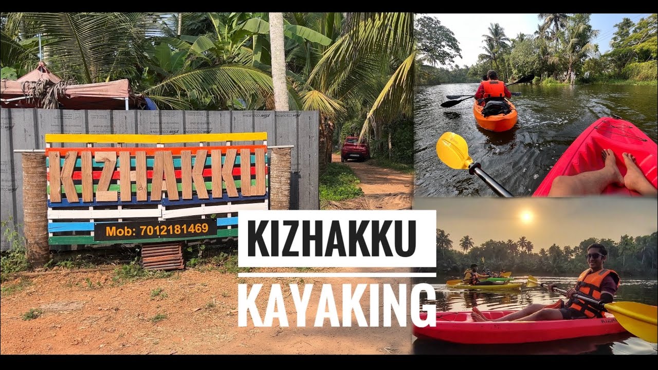Kizhakku Kayaking Vaikom - Budget friendly- Near Kochi - Kayaking - YouTube